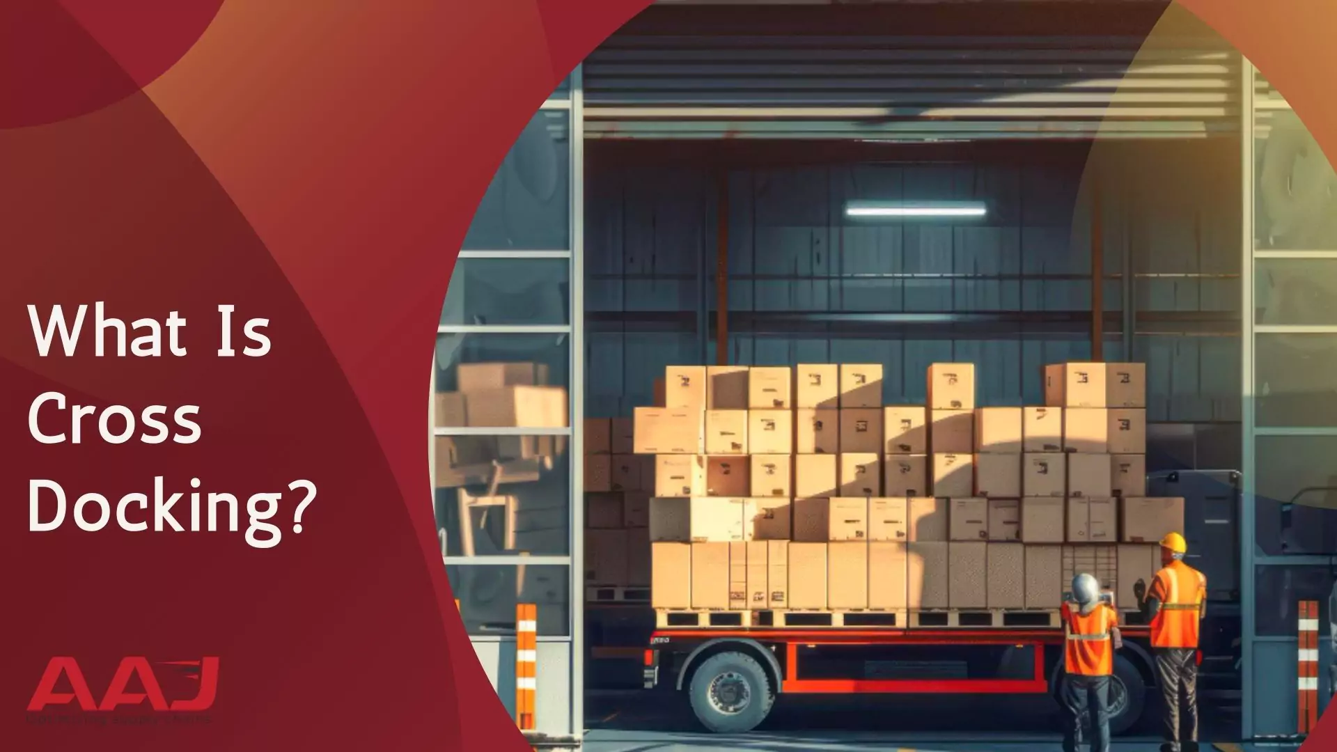 What Is Cross Docking? Definition, Importance & Process